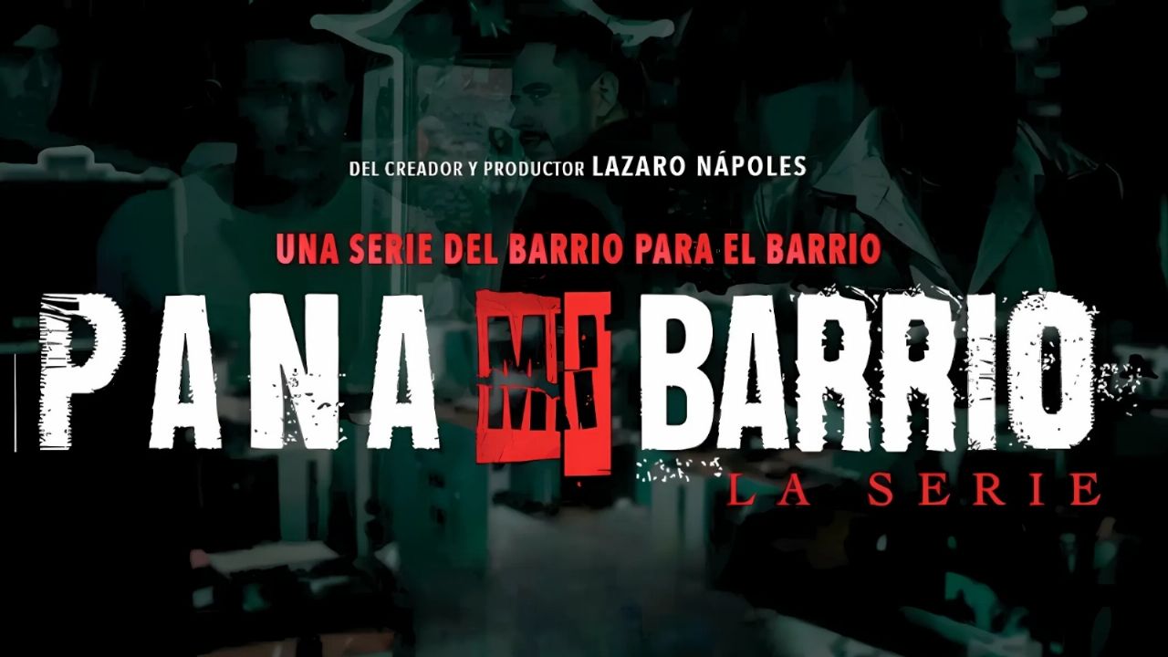 Pana Mi Barrio: Dónde ver la serie de streaming que retrata la ...